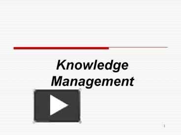 PPT – Knowledge Management PowerPoint presentation | free to download ...