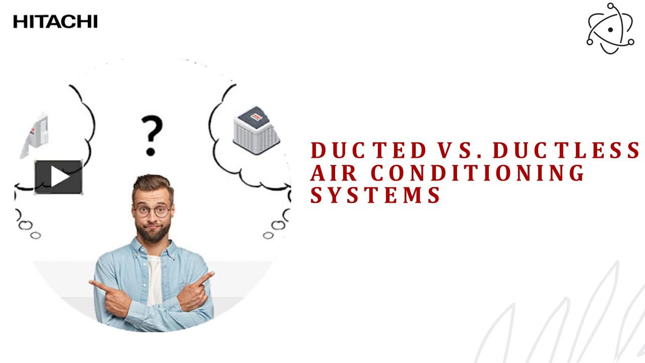 Comparison of Ducted vs. Ductless Air Conditioning Systems presentation ...