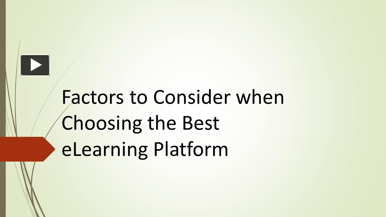 PPT – Factors to Consider when Choosing the Best eLearning Platform ...