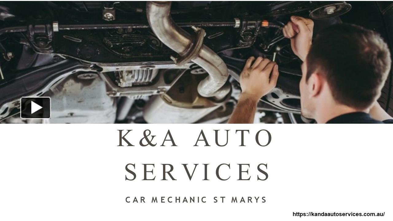 PPT – Car Mechanic St Marys | K&A Auto Services in AU PowerPoint ...