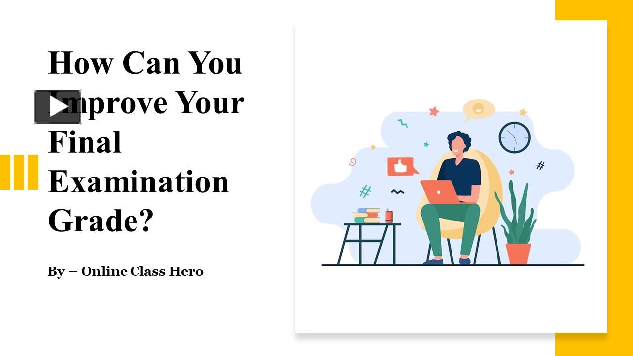 PPT – How Can You Improve Your Final Examination Grade? PowerPoint ...