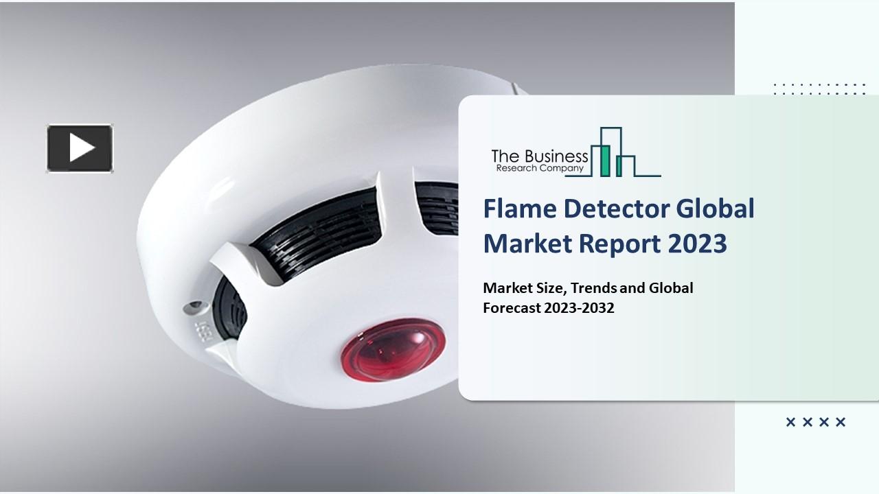 Global Flame Detector Market Outlook Through 2023-2032 presentation ...