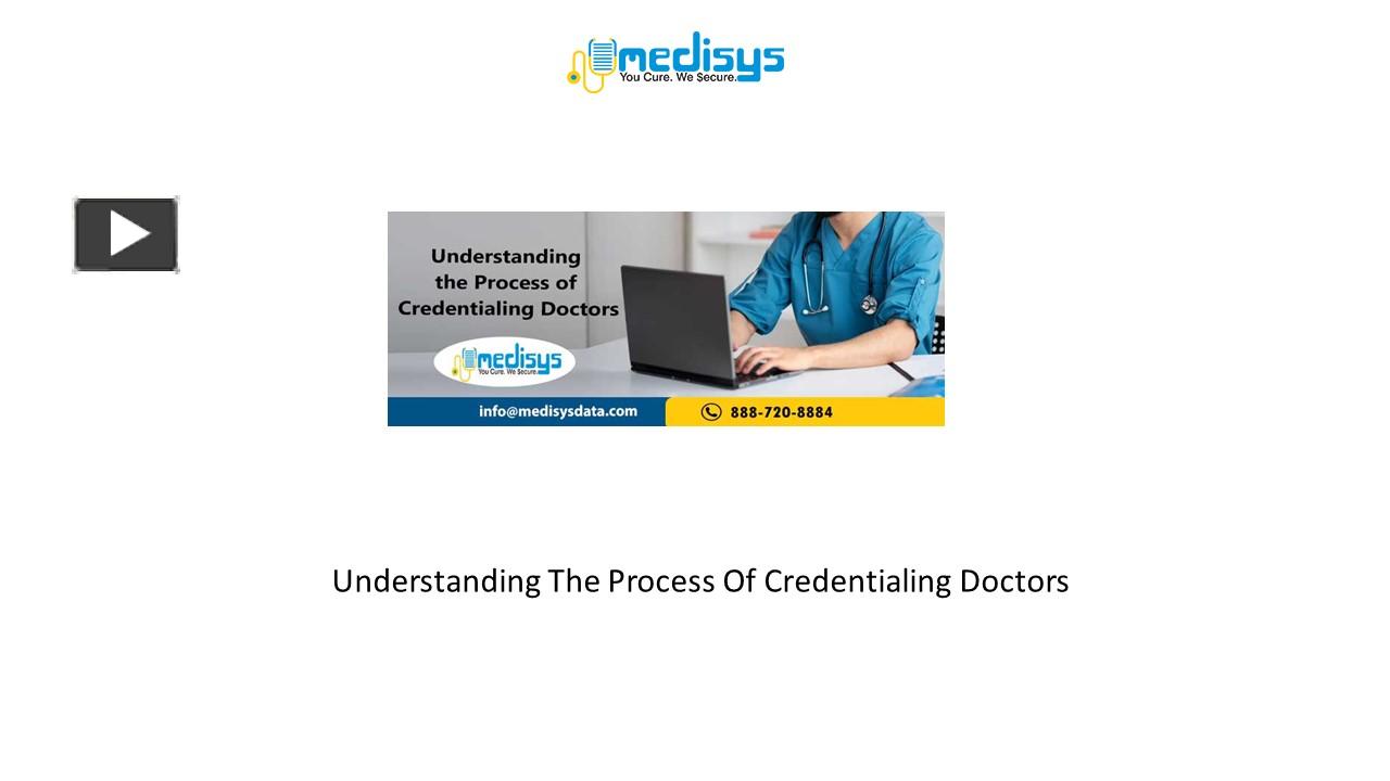 PPT – Understanding The Process Of Credentialing Doctors PowerPoint ...