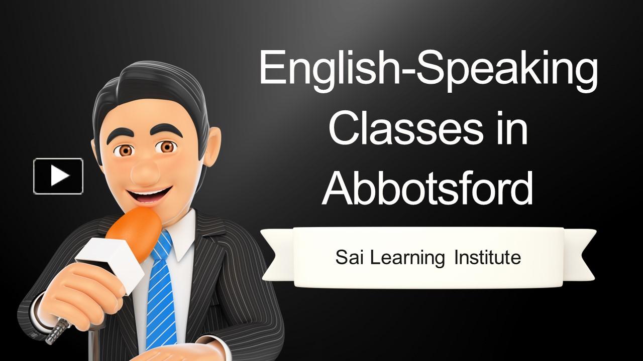 PPT – Ease Mastering with English-Speaking Classes in Abbotsford ...