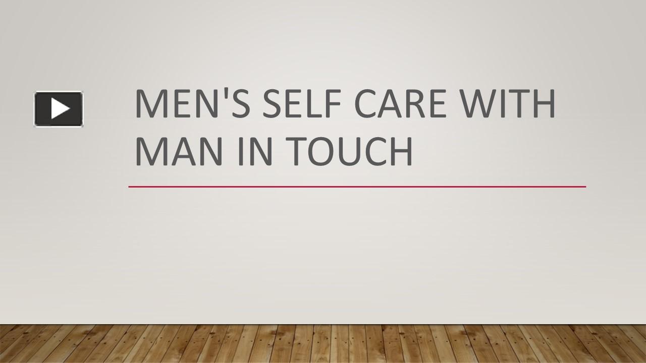 PPT – Men's Self Care with Man in Touch PowerPoint presentation | free ...