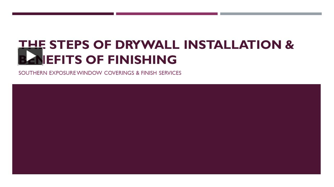 PPT – The Steps Of Drywall Installation & Benefits Of Finishing ...