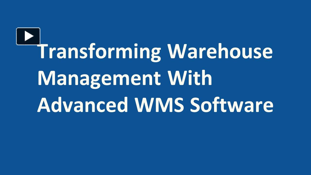PPT – Transforming Warehouse Management With Advanced WMS Software ...