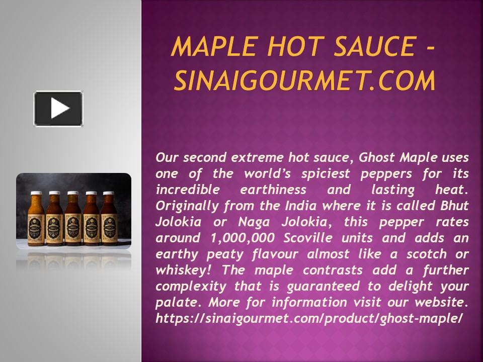PPT – Maple Hot Sauce - sinaigourmet.com (2) PowerPoint presentation ...