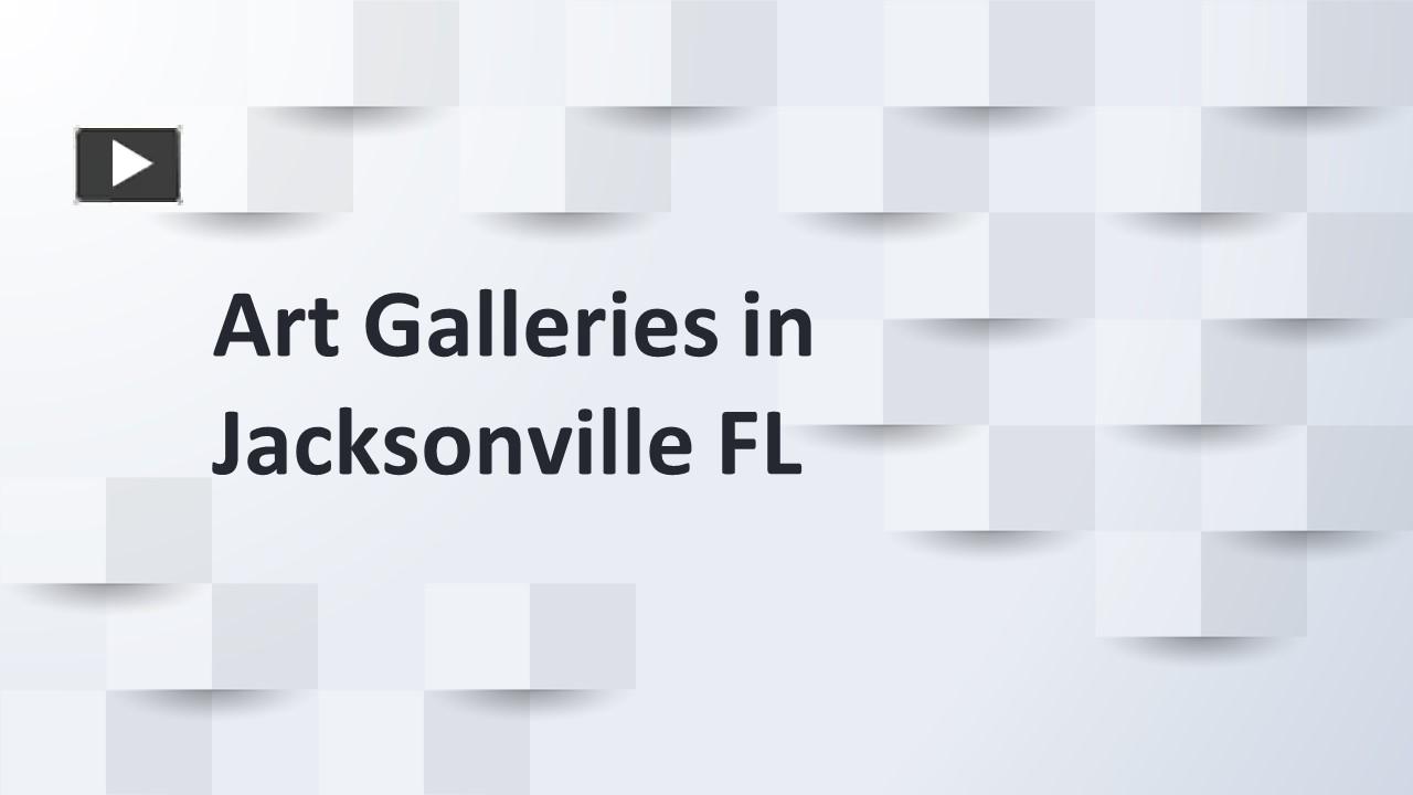PPT – Art Galleries in Jacksonville FL PowerPoint presentation | free ...