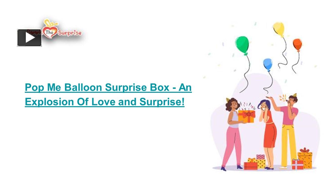 Pop Me Surprise Balloon Box Delivery - World’s Exciting Surprise Gift ...