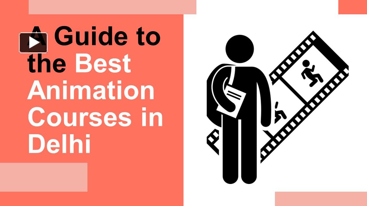 PPT – A Guide to the Best Animation Courses in Delhi PowerPoint ...