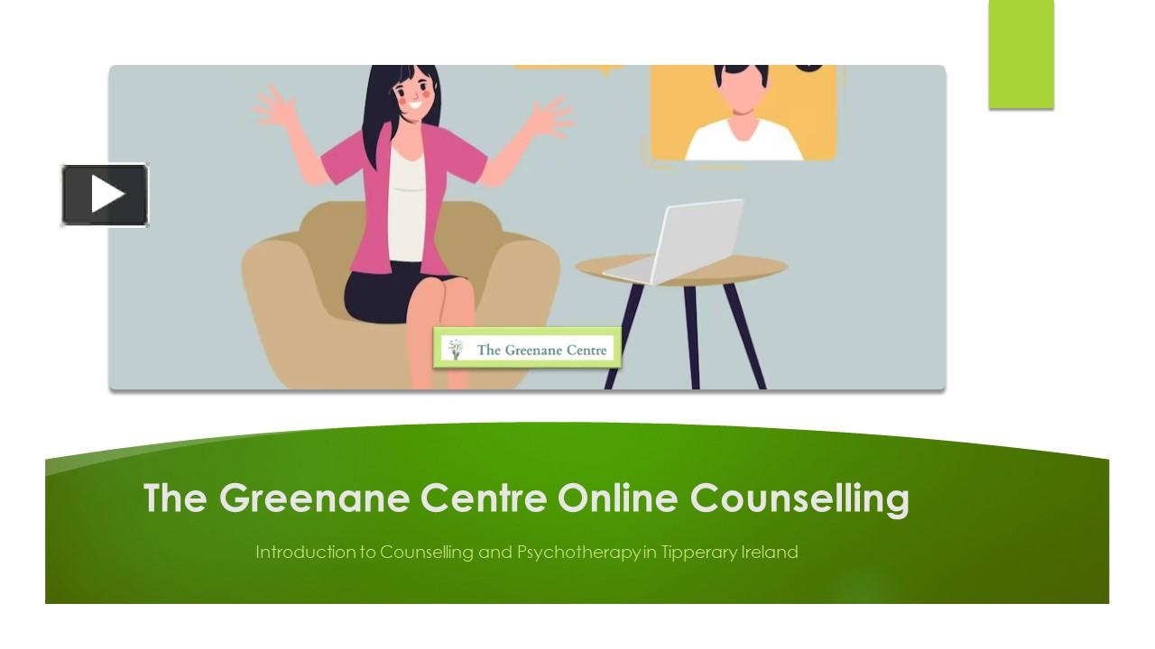 PPT – The Greenane Centre Online Counselling Tipperary Town PowerPoint ...