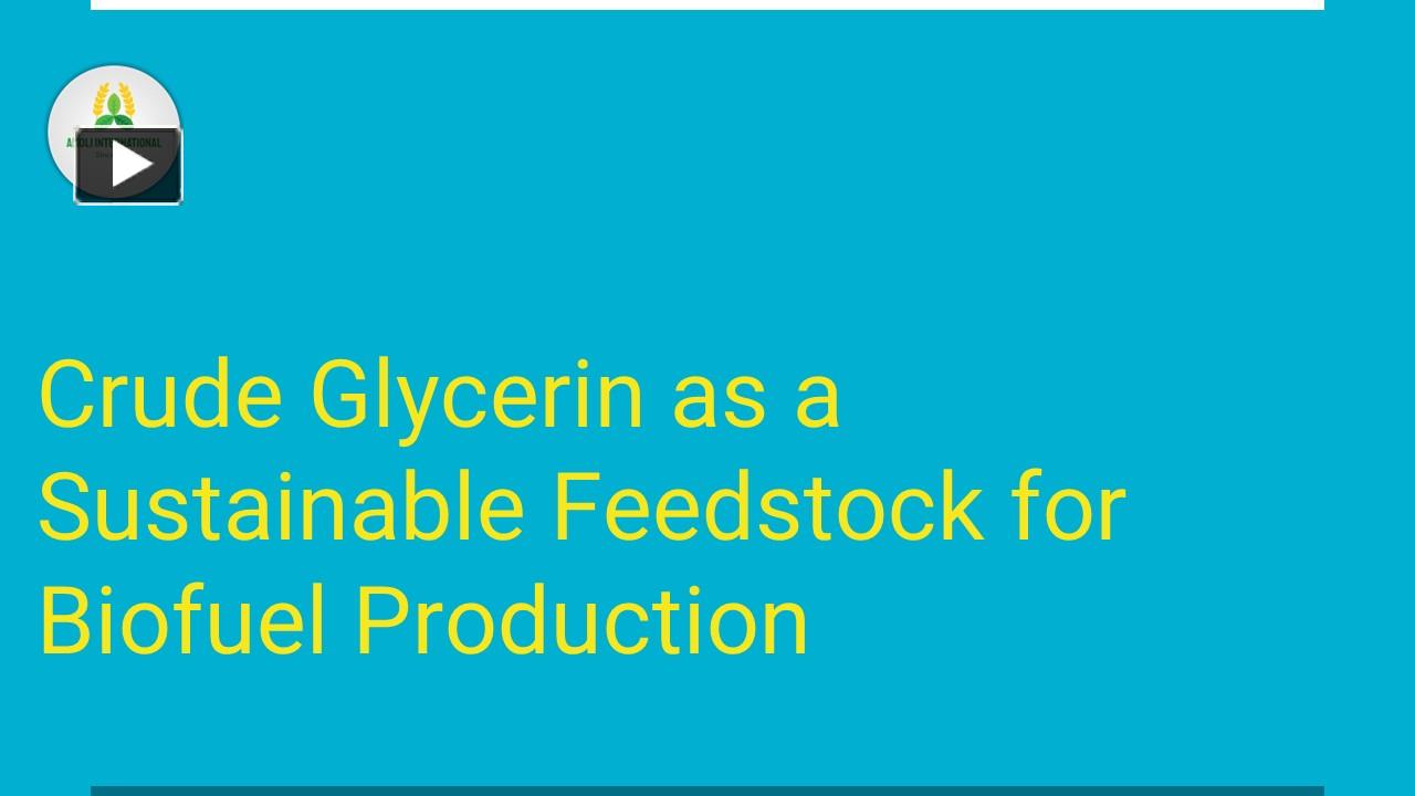 PPT – Crude Glycerin as a Sustainable Feedstock for Biofuel Production ...