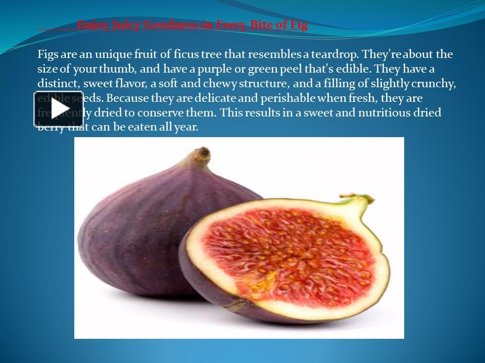 PPT – Enjoy Juicy Goodness in Every Bite of Fig PowerPoint presentation ...