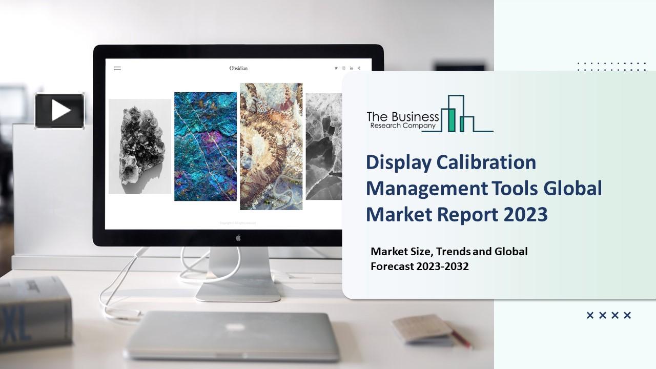 Display Calibration Management Tools Market 2023 - CAGR Status, Major ...