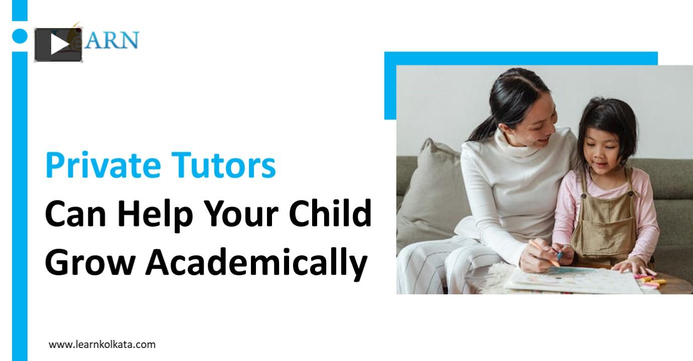 Private Tutors Can Help Your Child Grow Academically presentation ...