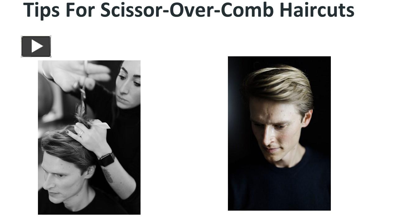 PPT – Tips For Scissor-Over-Comb Haircuts - The Groom house PowerPoint ...