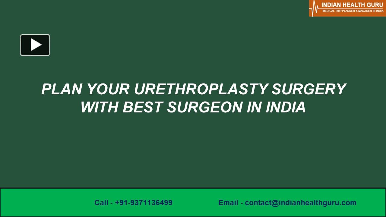 PPT – Plan Your Urethroplasty Surgery With Best Surgeon In India ...