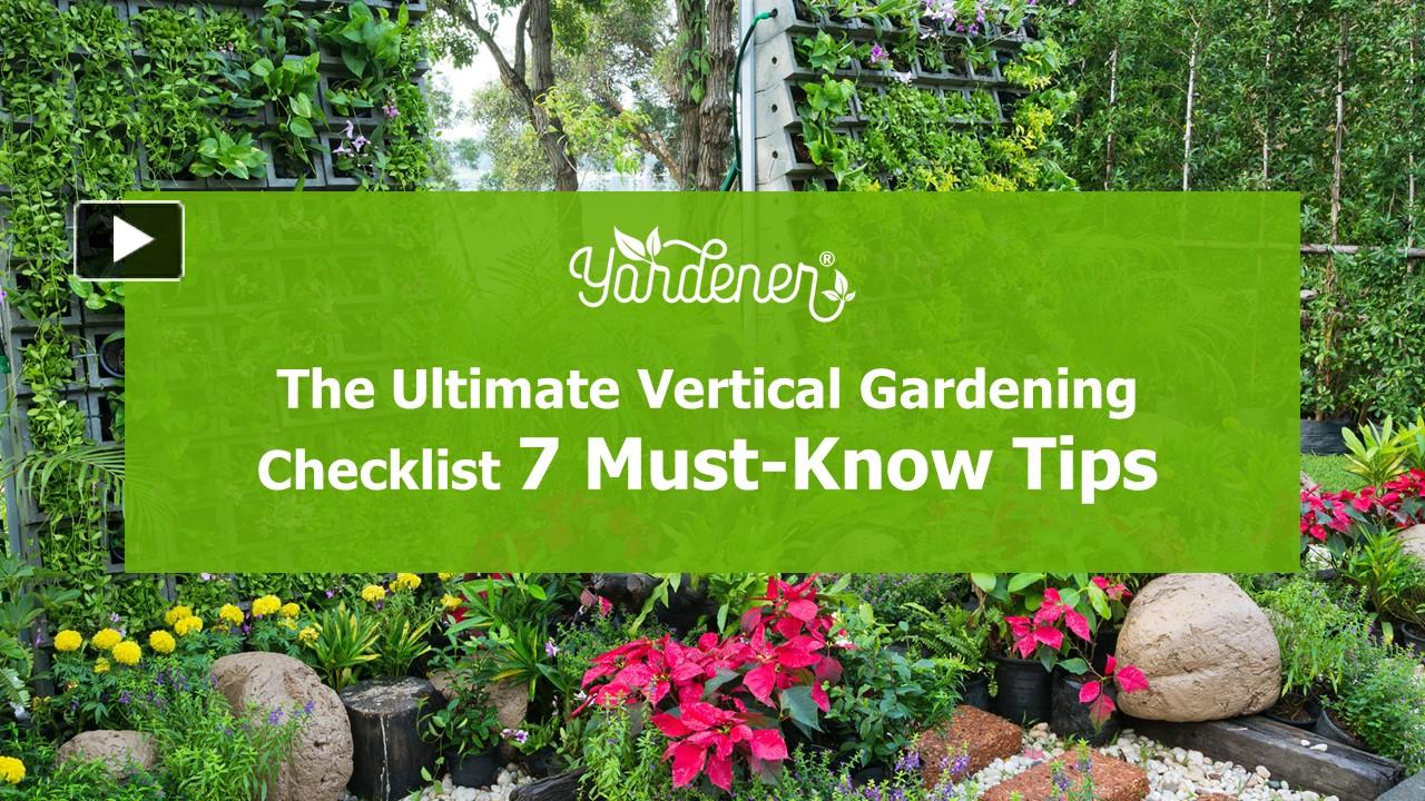 The Ultimate Vertical Gardening Checklist 7 Must Know Tips Presentation ...