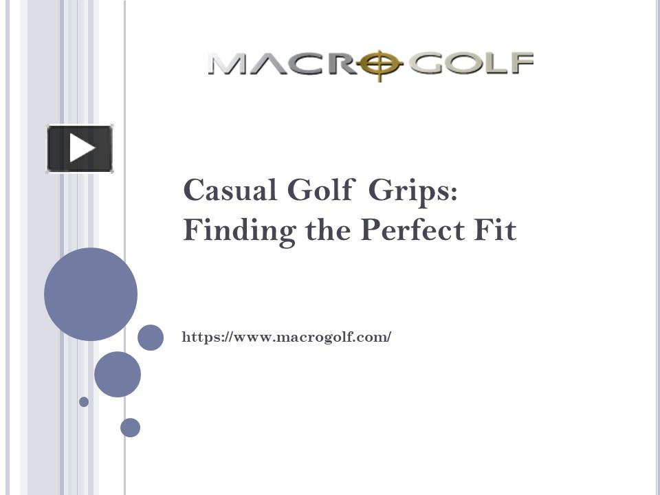 PPT – Casual Golf Grips: Finding the Perfect Fit PowerPoint ...