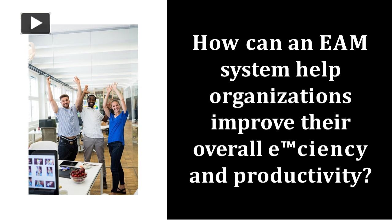 How can an EAM system help organizations improve their overall ...