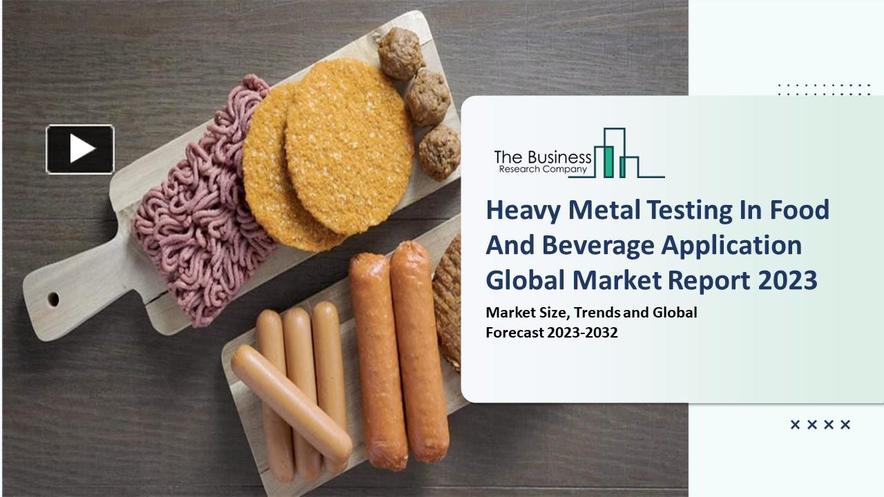 PPT – Heavy Metal Testing In Food And Beverage Application Market ...