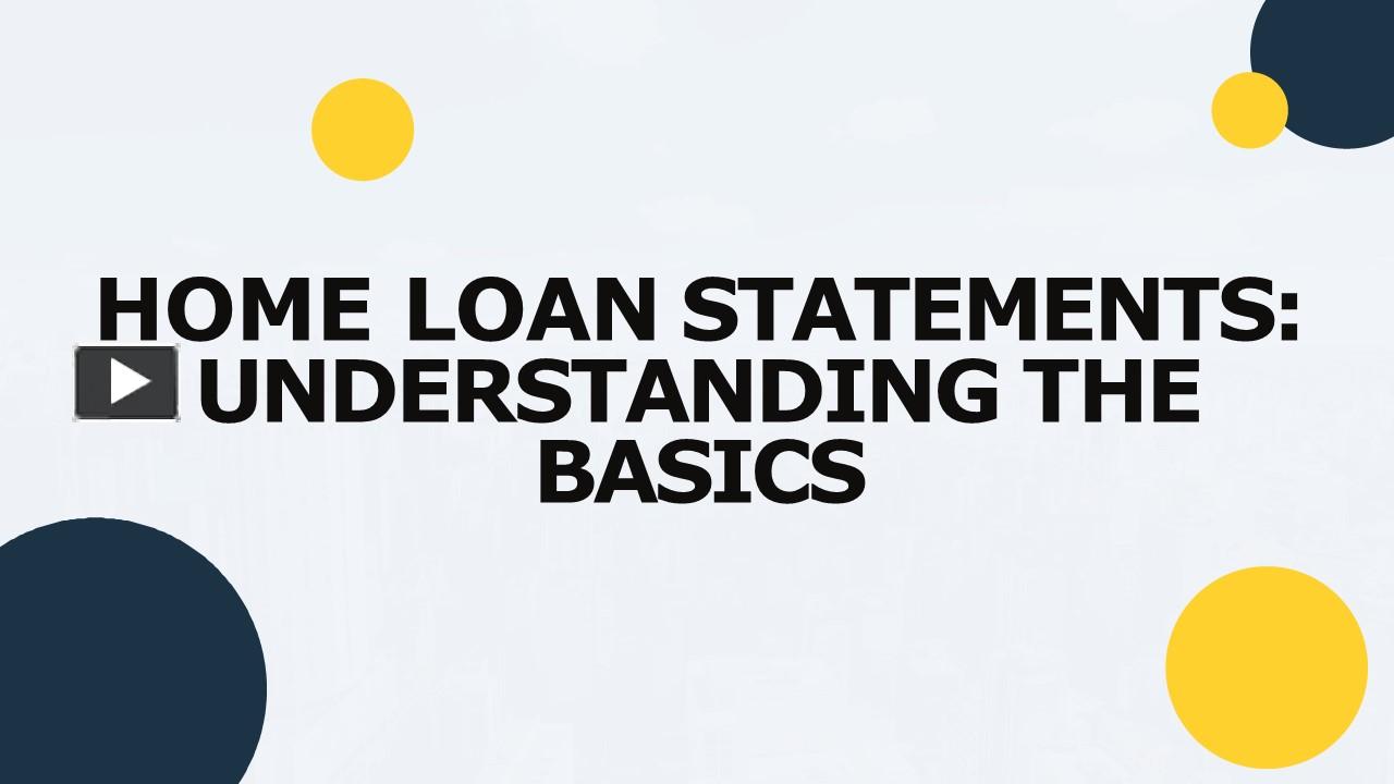 PPT – All You Need to Know About a Home Loan Statement PowerPoint ...