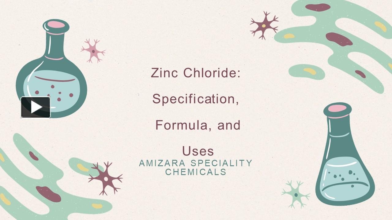 Zinc Chloride: Specification, Formula, and Uses presentation | free to ...