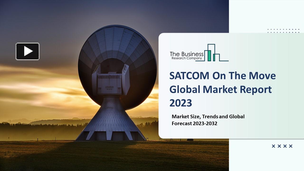 PPT – SATCOM On The Move Market 2023 - CAGR Status, Major Players ...