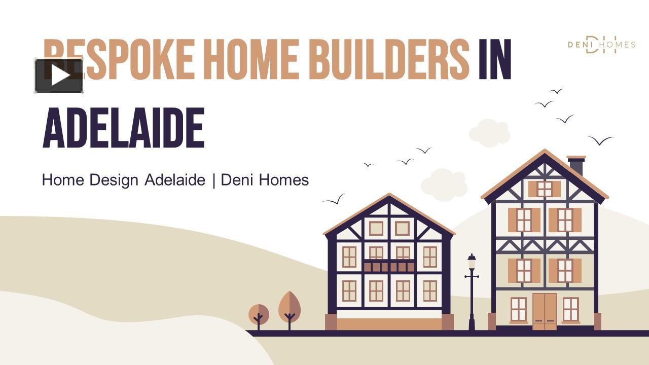 PPT – Bespoke Home Builders Adelaide- Deni homes PowerPoint ...