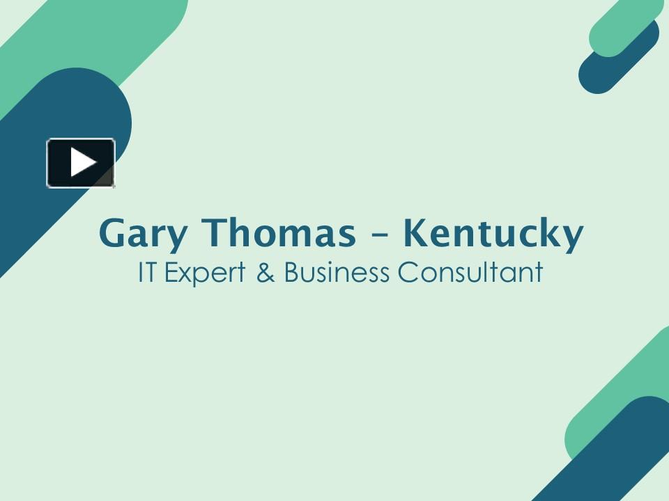 PPT – Gary Thomas - A Self-starter And A Team Player - Kentucky ...