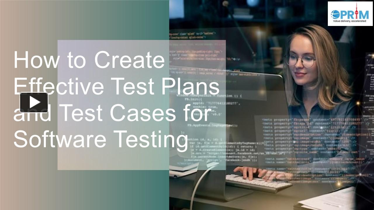 PPT – How to Create Effective Test Plans and Test Cases for Software ...