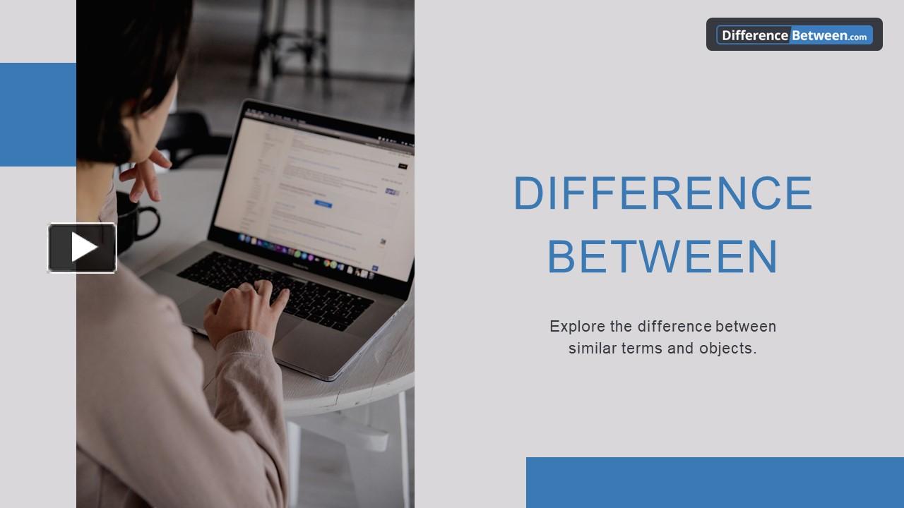 Difference between presentation | free to download