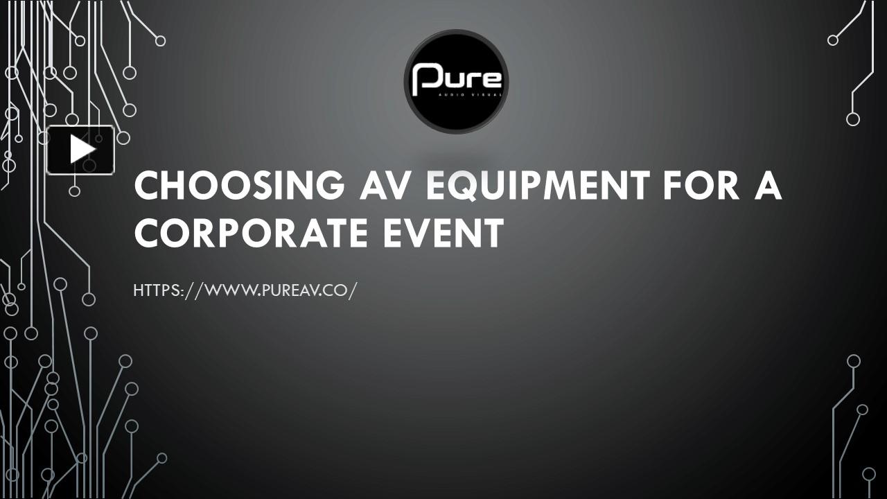 Choosing AV Equipment For A Corporate Event - Pure AV presentation ...