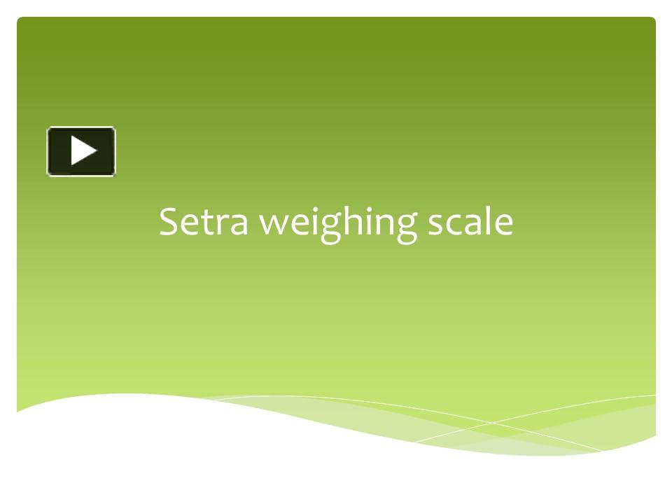 PPT – Setra weighing scale PowerPoint presentation | free to download ...