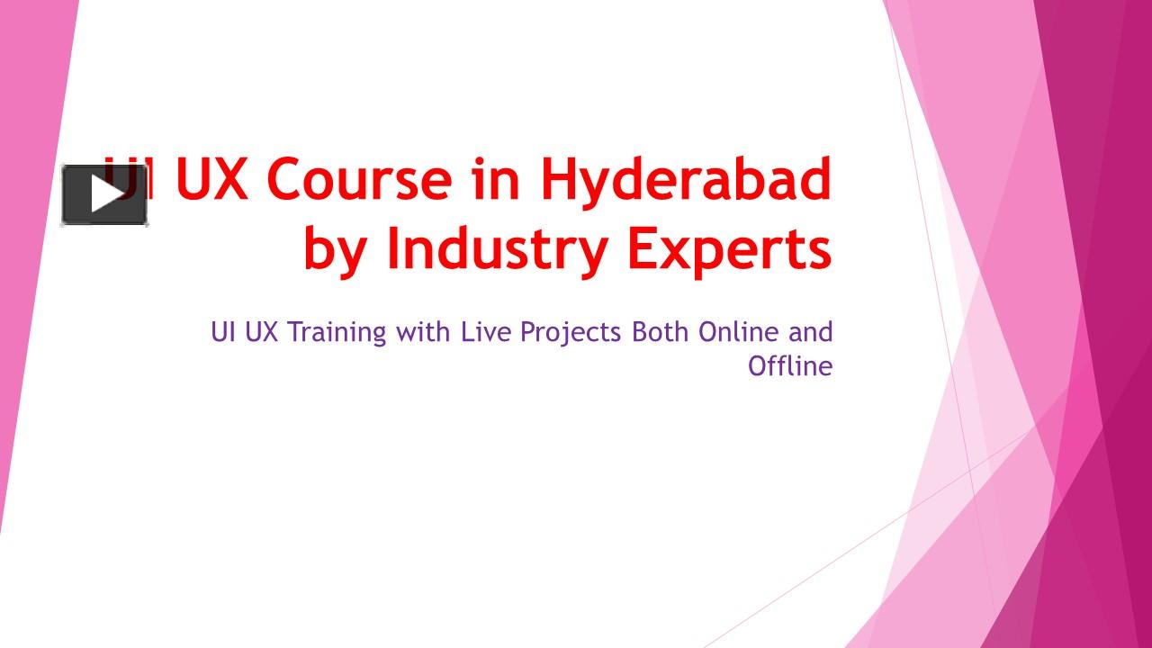 UI UX Course in Hyderabad by Industry Experts presentation | free to ...