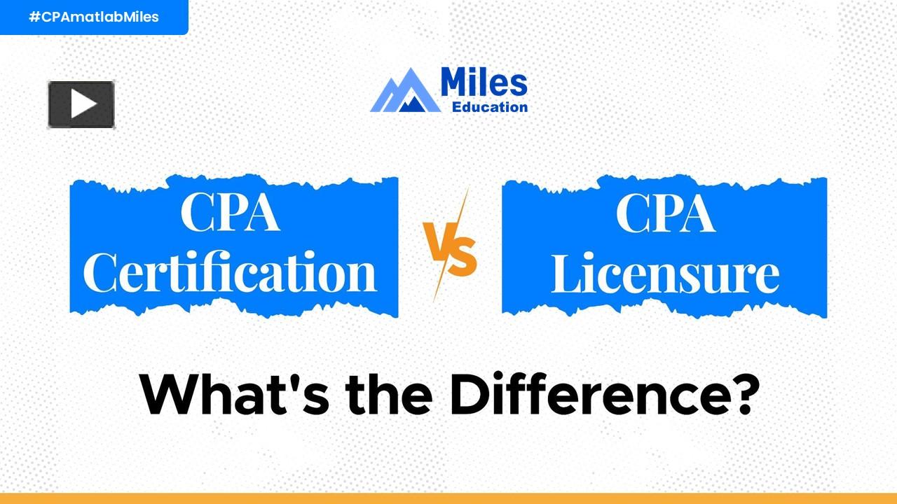 PPT – Key Differences Between CPA Certification and CPA Licensure ...