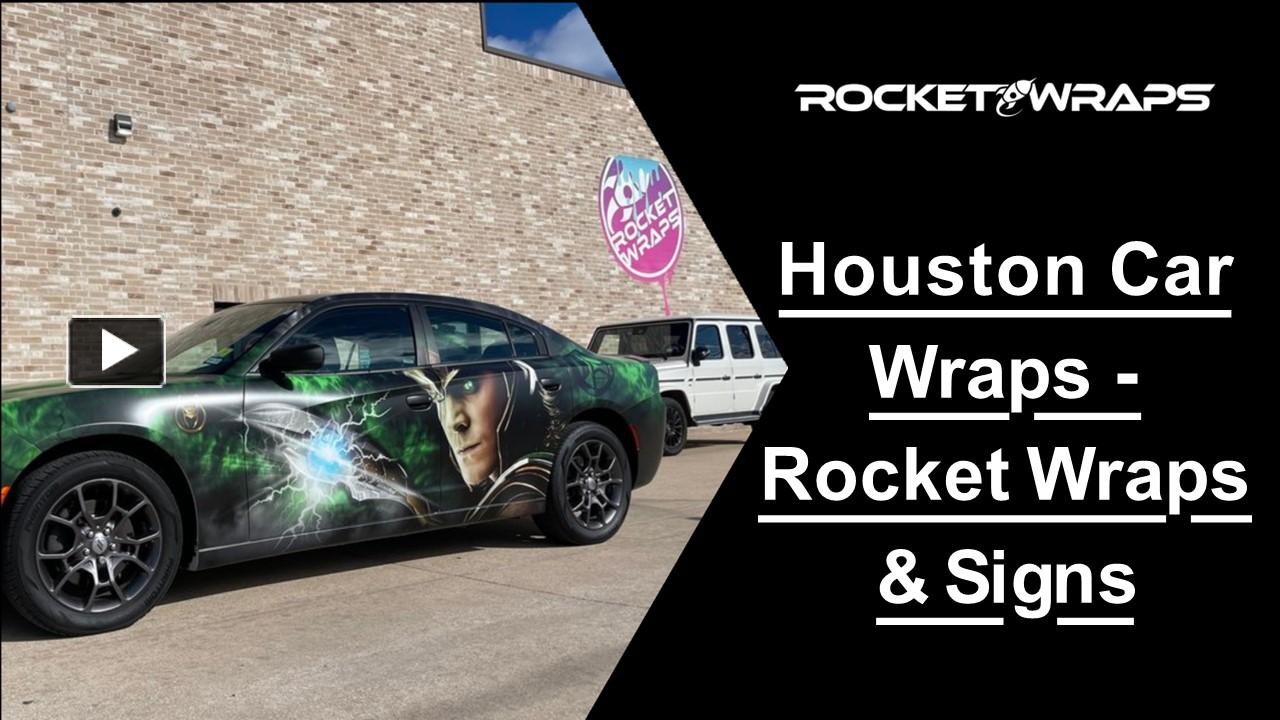 PPT – Houston Car Wraps - Rocket Wraps & Signs PowerPoint presentation ...