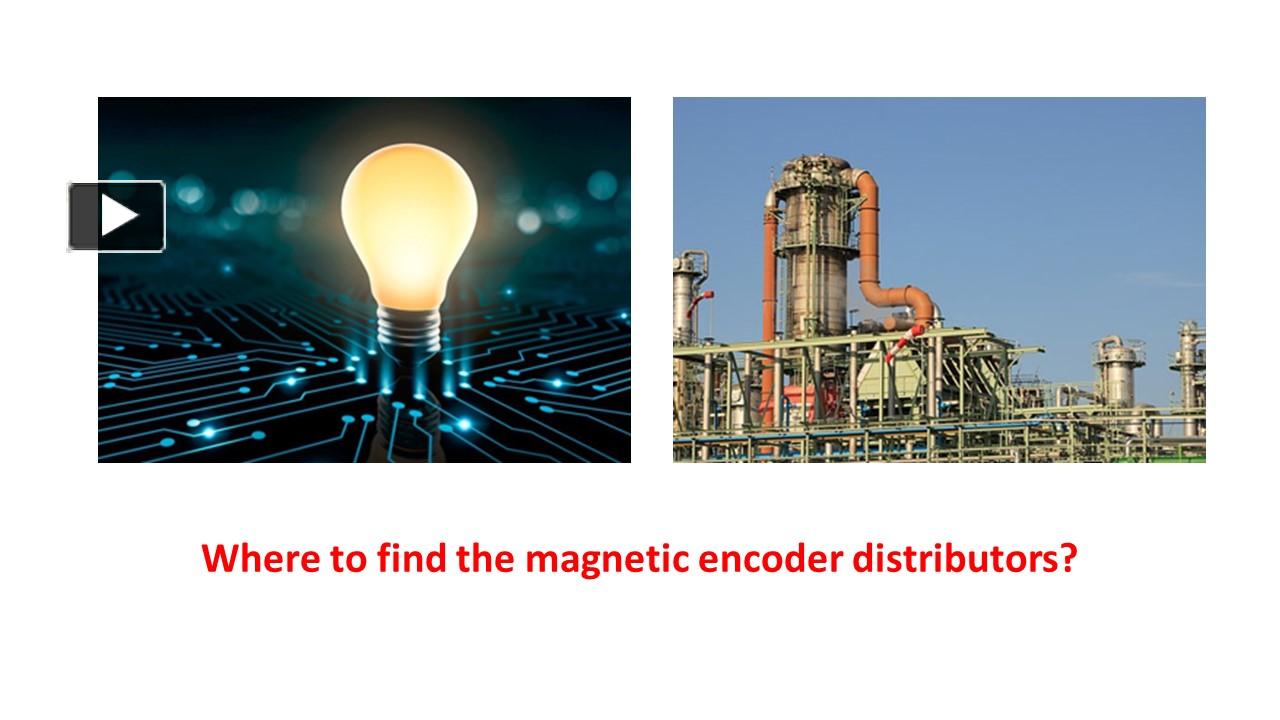 PPT – Where to find the magnetic encoder distributors PowerPoint ...