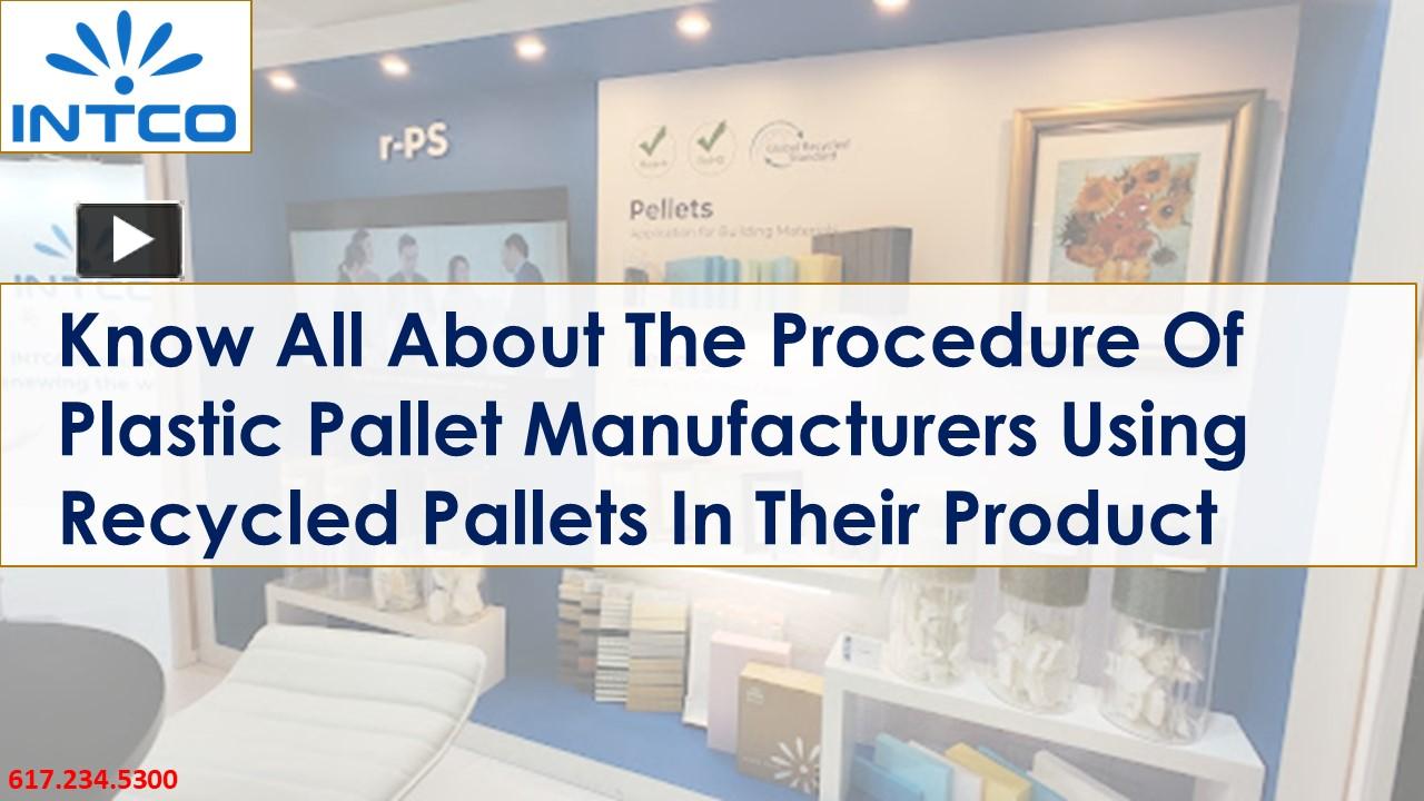 PPT – Know All About The Procedure Of Plastic Pallet Manufacturers ...