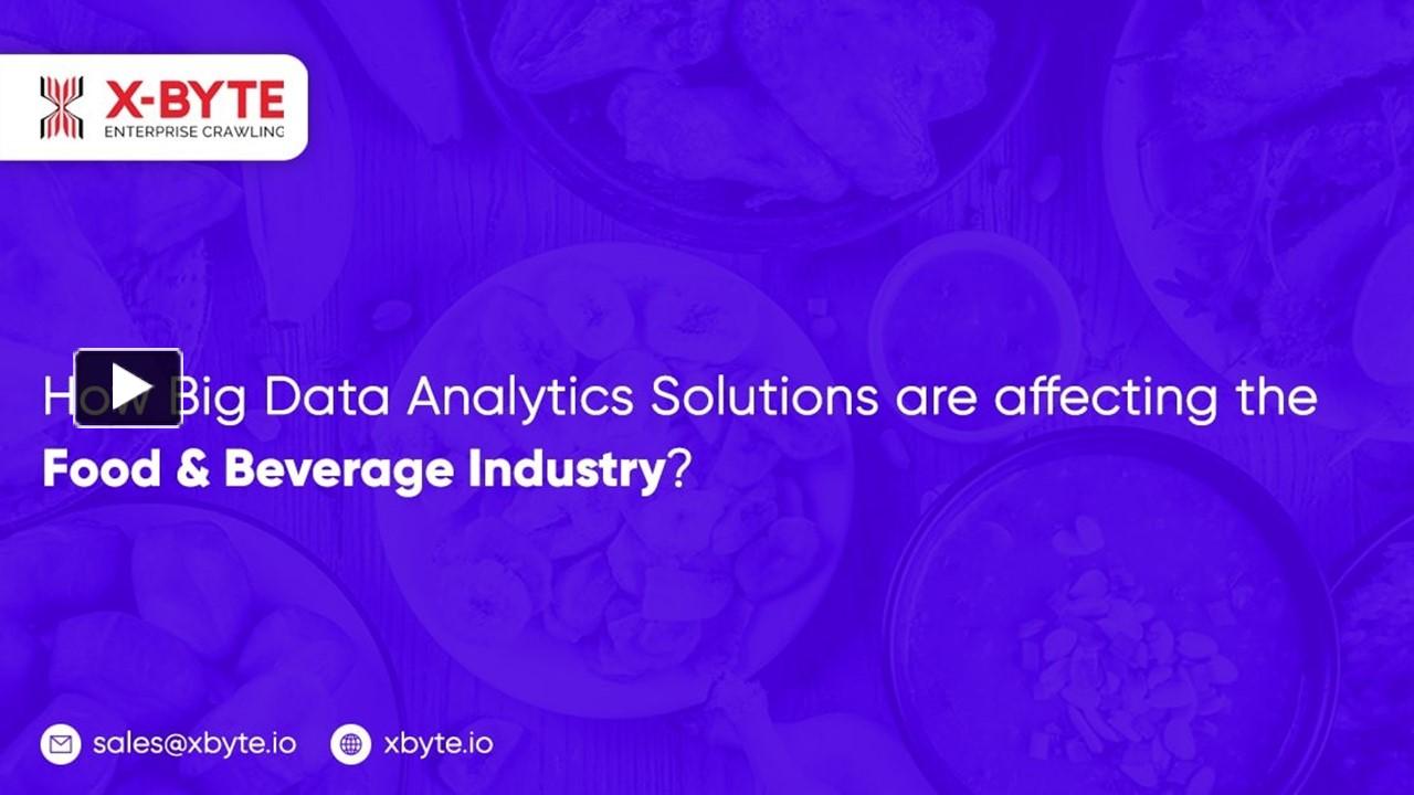 How Big Data Analytics Solutions Are Affecting The Food And Beverage ...