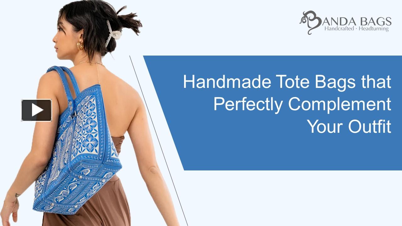 PPT – Handmade Tote Bags that Perfectly Complement Your Outfit ...