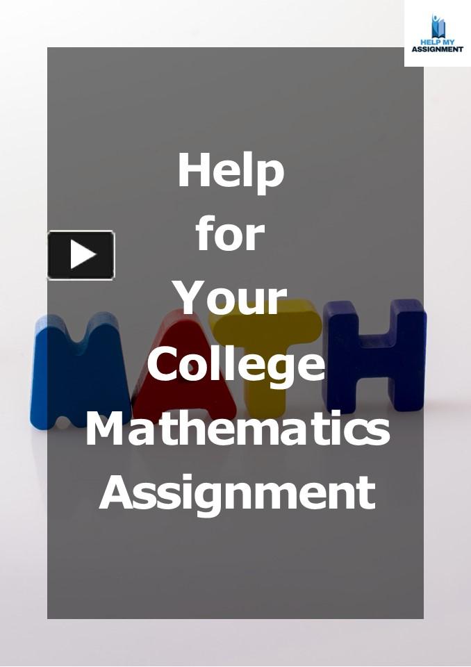 Help for Your College Mathematics Assignment presentation | free to ...