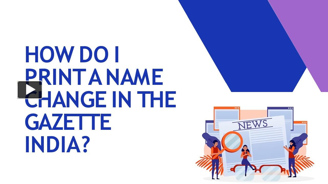 PPT – How Do I Print a Name Change in the Gazette India? PowerPoint ...