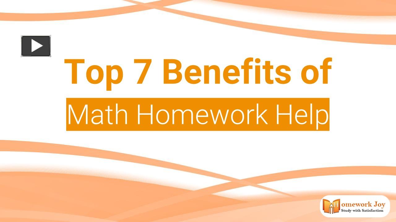 Top 7 Benefits of Math Homework Help presentation | free to download