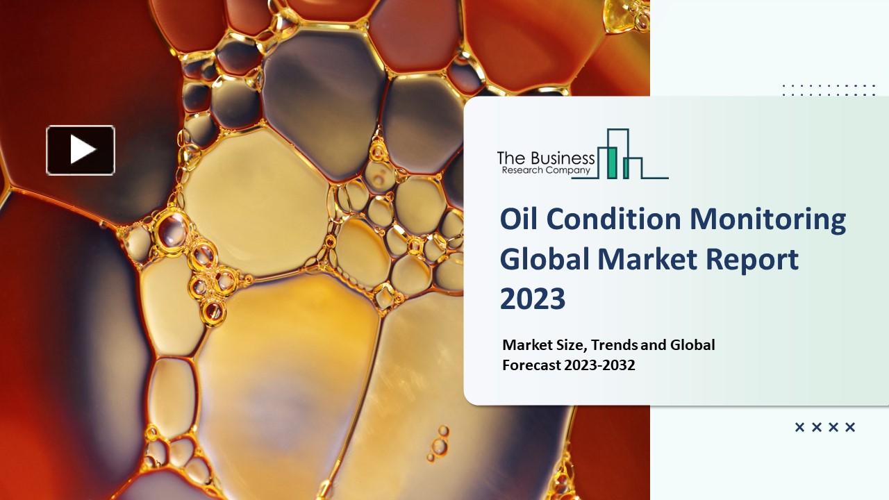 PPT – Oil Condition Monitoring Market: Industry Insights, Trends And ...