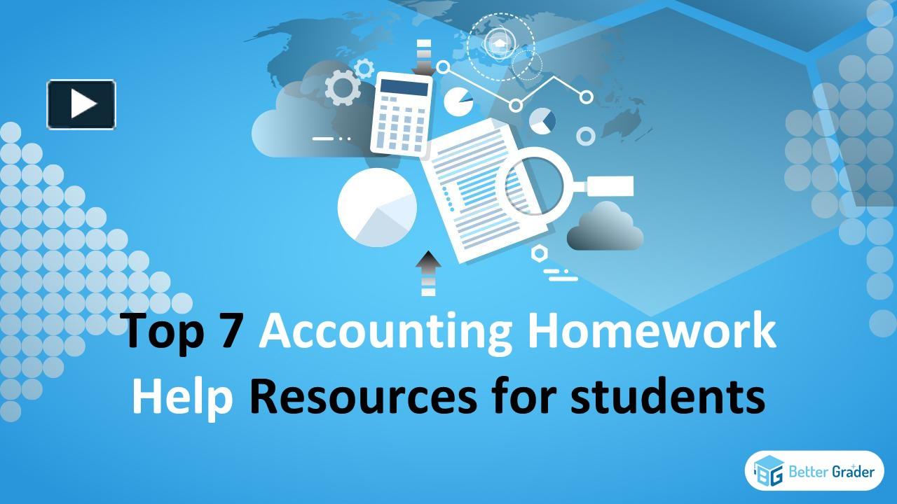Top 7 Accounting Homework Help Resources for students presentation ...