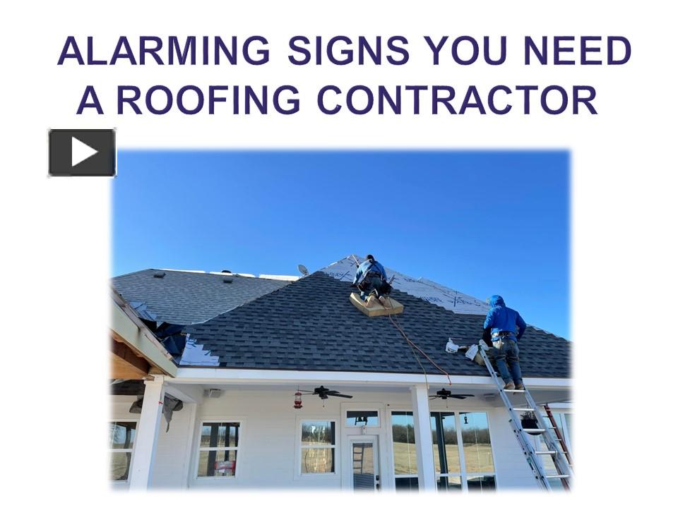 Alarming signs you need a roofing contractor presentation | free to ...