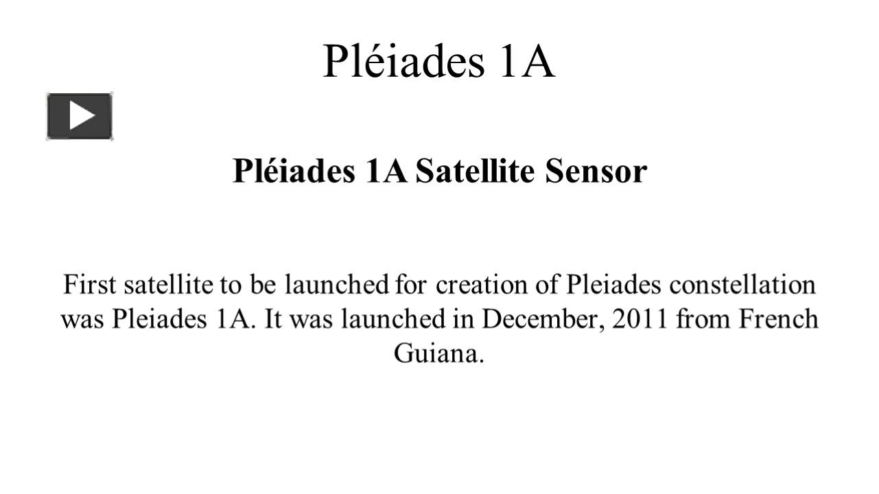 PPT – Pléiades 1A Satellite Sensor PowerPoint presentation | free to ...