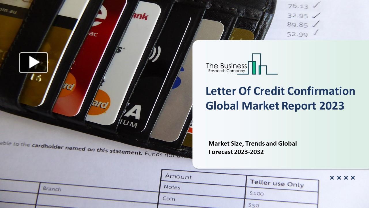 PPT – Letter Of Credit Confirmation Market Drivers, Key Factors And ...